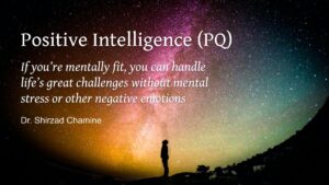 Use Positive Intelligence & Awareness Quotient for Greater Results